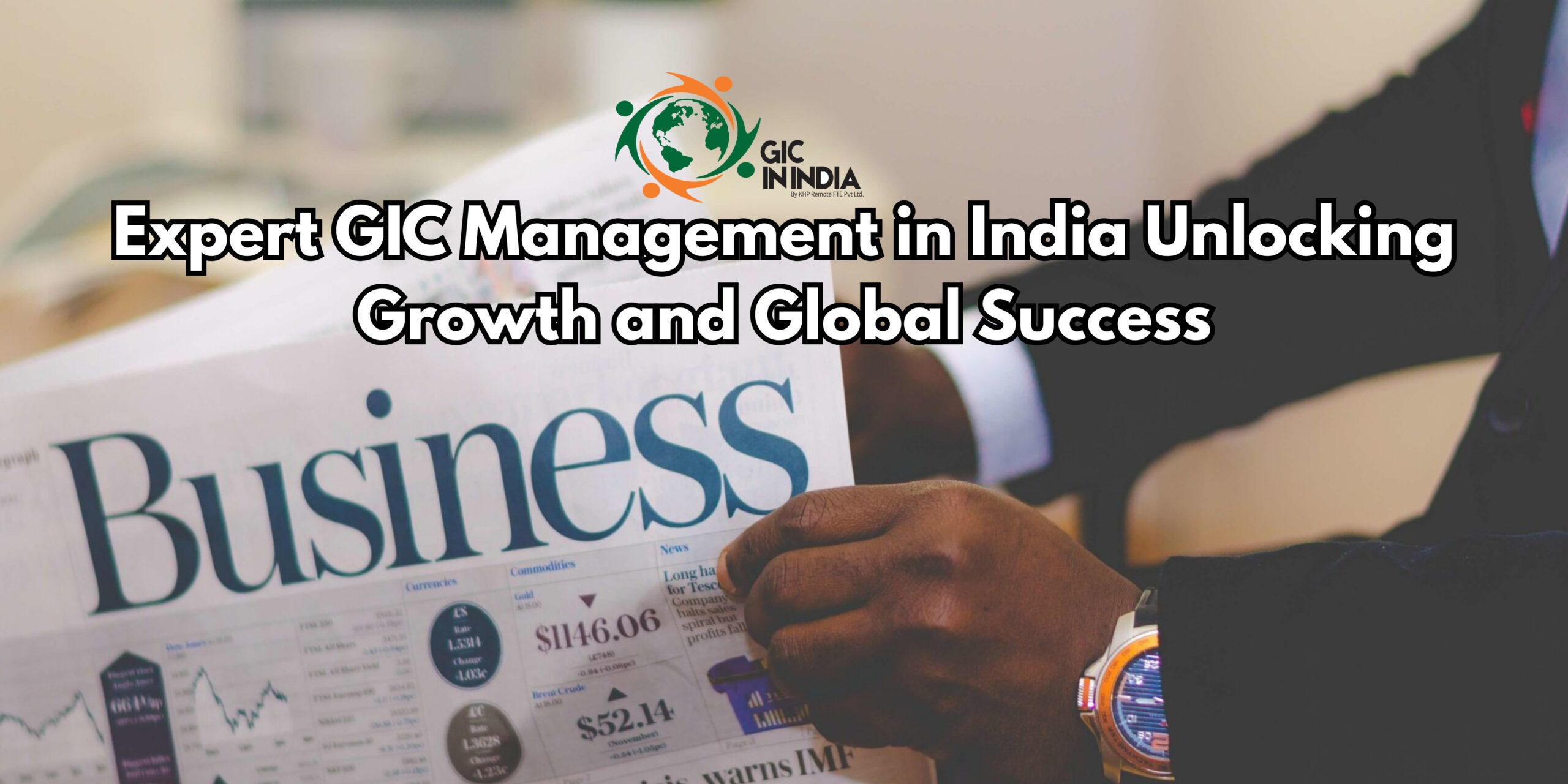 Expert GIC Management in India: Unlocking Growth and Global Success ...